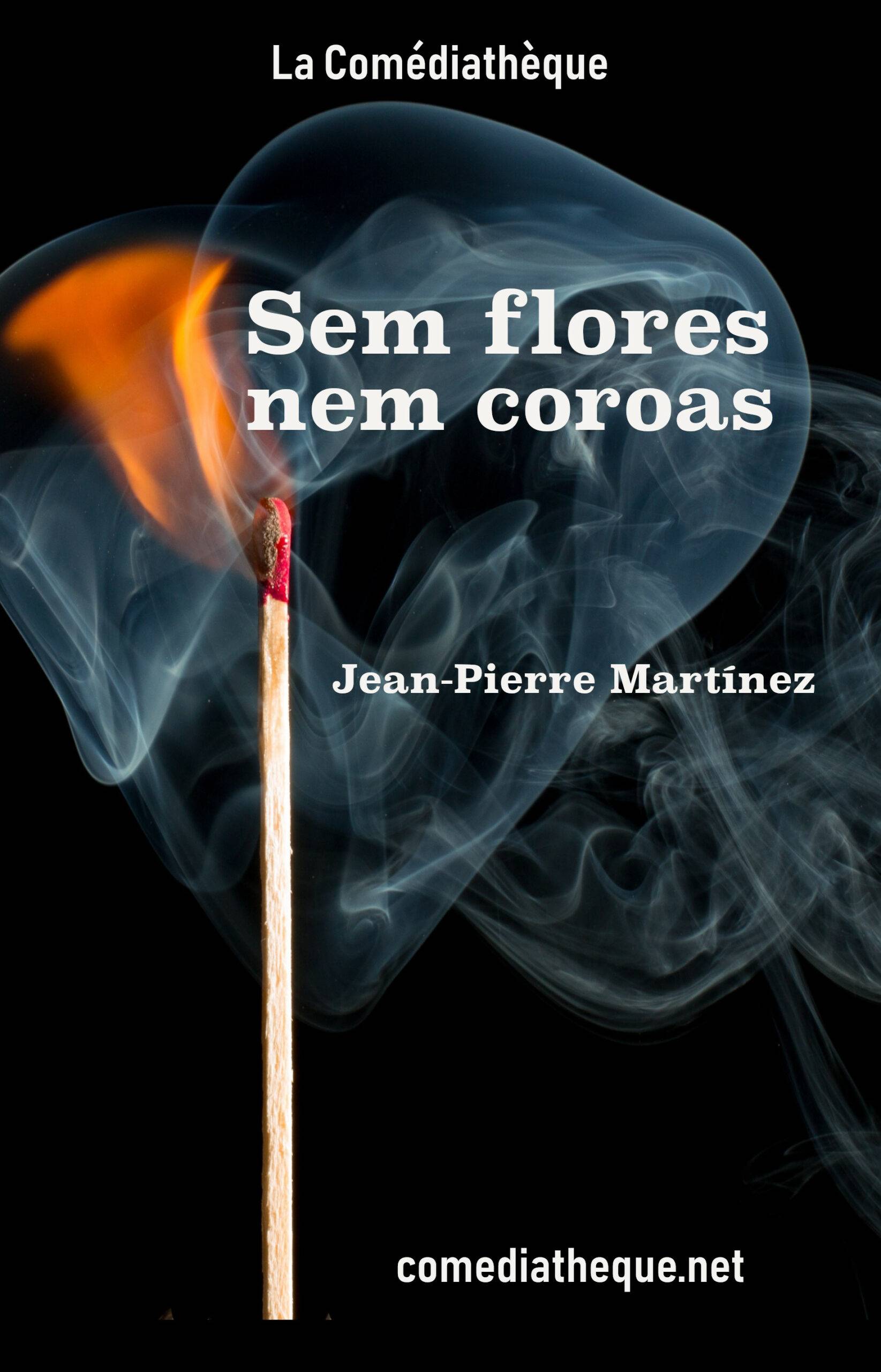 Sem flores nem coroas - La Comédiathèque